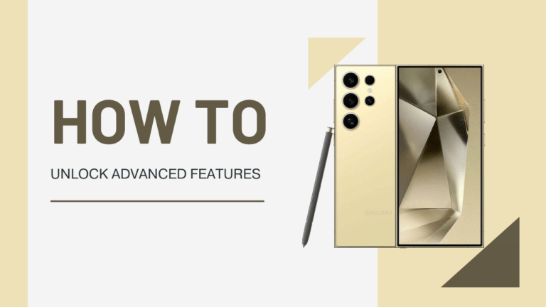 How to Unlock Advanced Features on the Samsung Galaxy S24