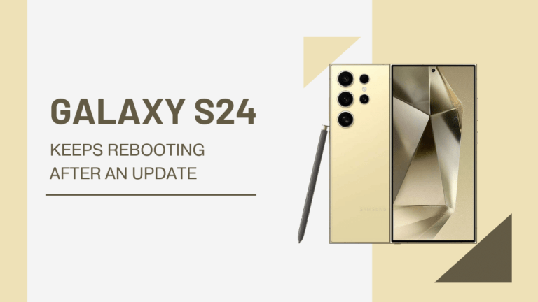 What to Do If Your Samsung Galaxy S24 Keeps Rebooting After an Update
