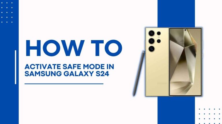 How to Activate Safe Mode in Samsung Galaxy S24 (Step-by-Step Guide)