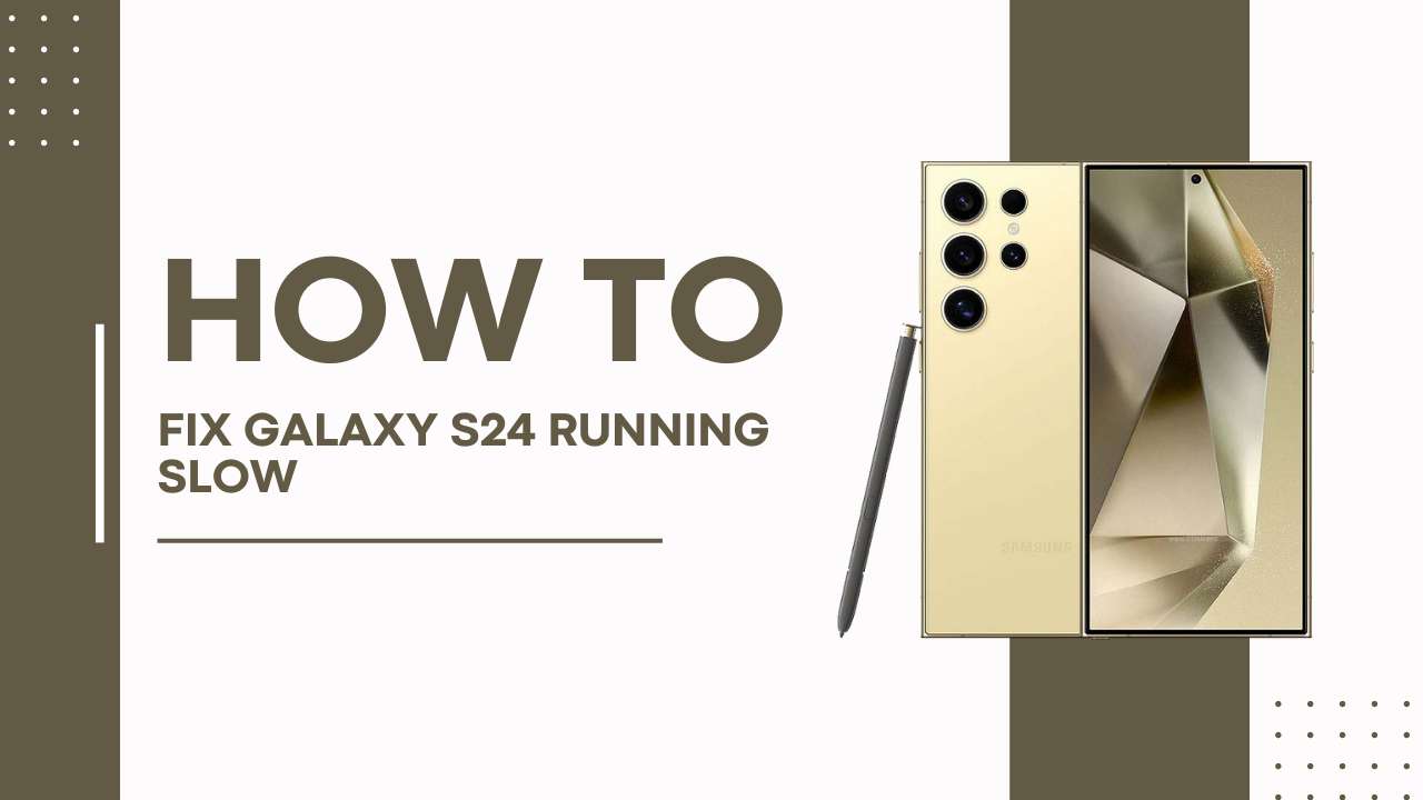 Galaxy S24 Running Slow? Fix It Now in 12 Easy Fixes! Galaxy S24 Running Slow? Fix It Now in 12 Easy Fixes!