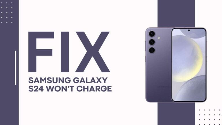 Samsung Galaxy S24 Won't Charge? Try these 9 solutions