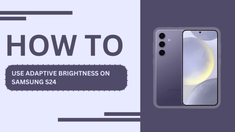 How to Use Adaptive Brightness on Samsung S24?